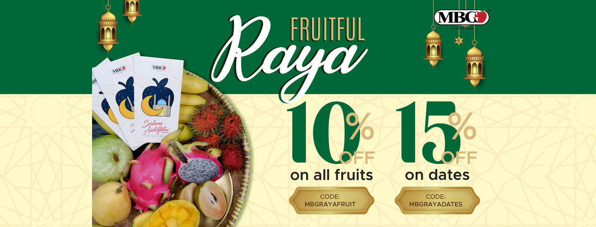 SPECIAL FRUITFULL RAYA DISCOUNT! – MBG Fruit Shop